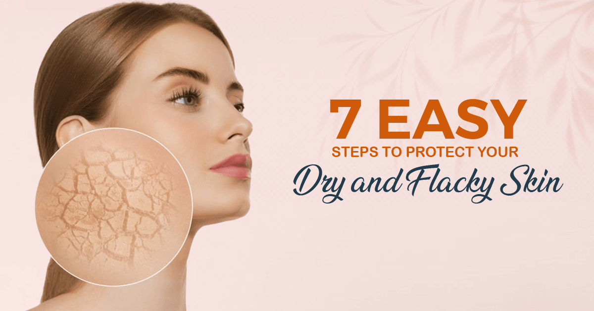 7 Easy Steps To Protect Your Dry And Flaky Skin – Vince Beauty