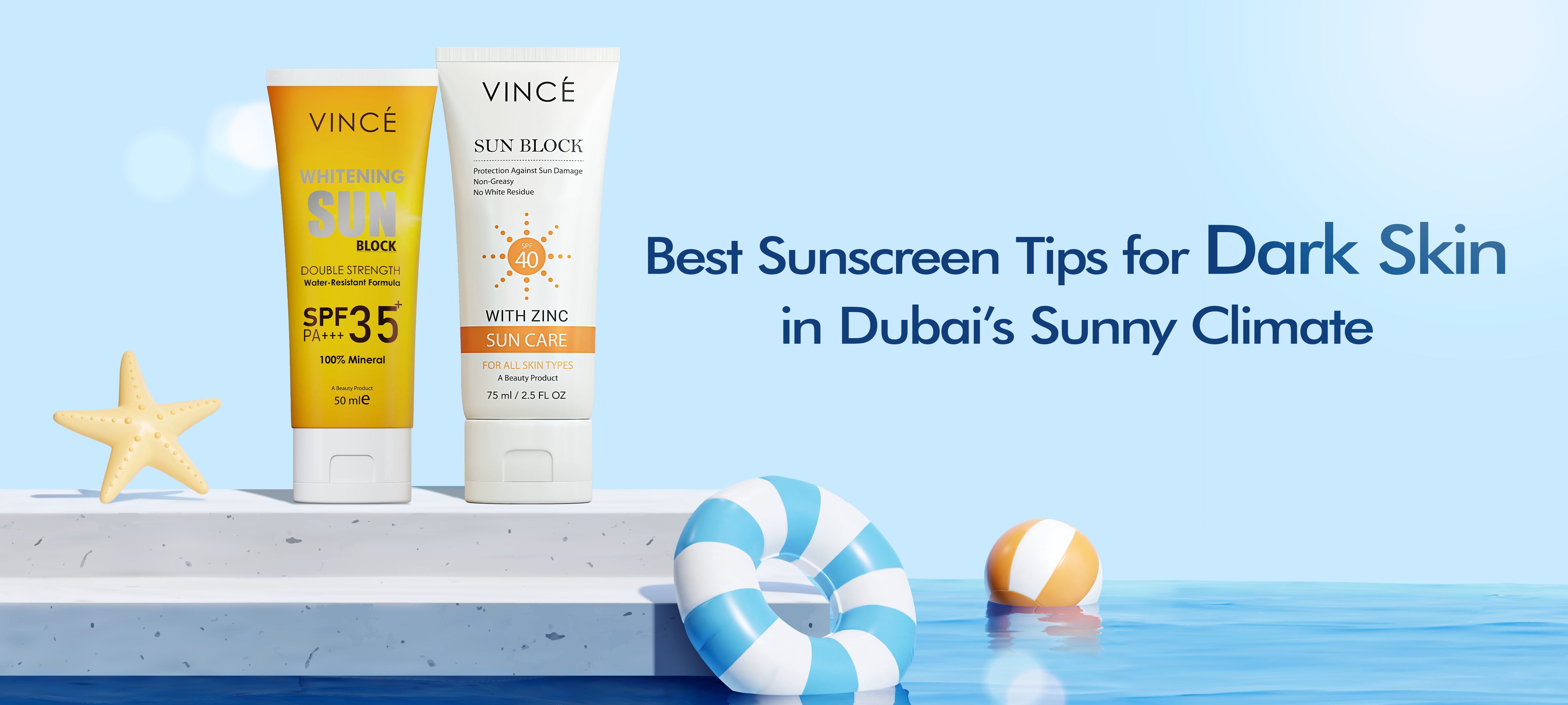 Best Sunscreen Tips for Dark Skin in Dubai’s Sunny Climate – Vince Beauty