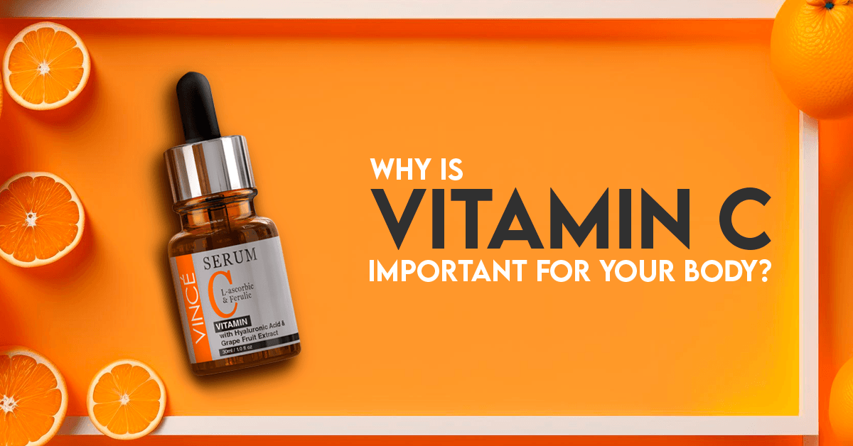 Why is Vitamin C important for your body? – Vince Beauty